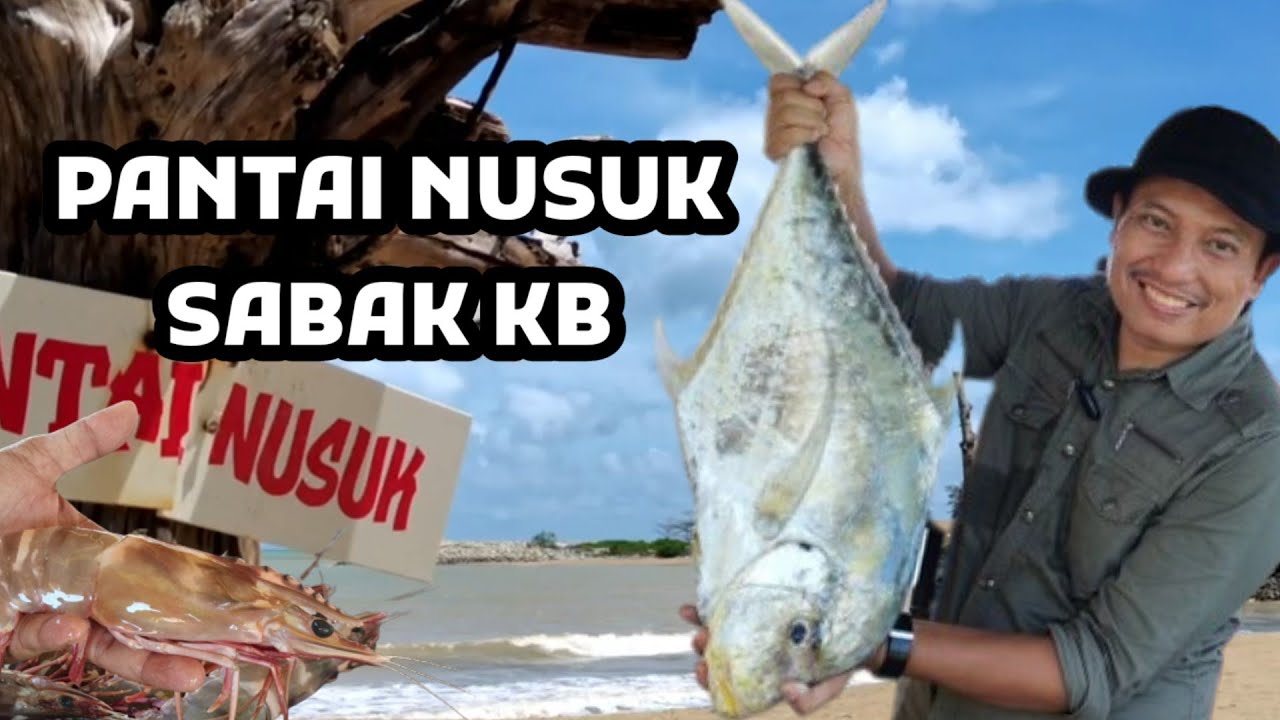 XN3028 Pantai Nusuk Sabak, Pasar Nelayan Pulau Gajah Pengkalan Chepa ...